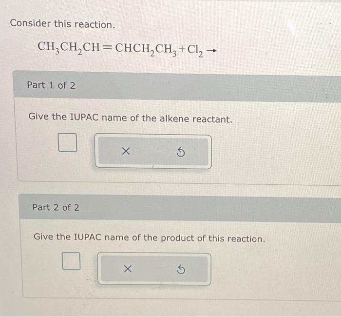 Consider this reaction. CH3CH2CH=CHCH2CH3+Cl2→ Part 1 | Chegg.com