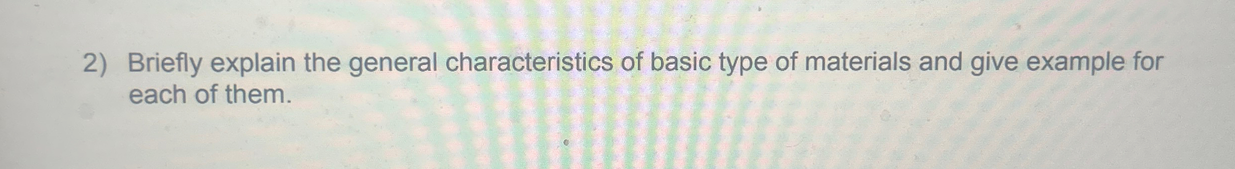Solved Briefly explain the general characteristics of basic | Chegg.com
