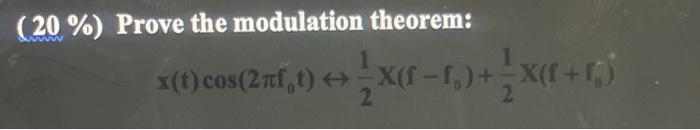 Solved (20%) Prove the modulation theorem: | Chegg.com