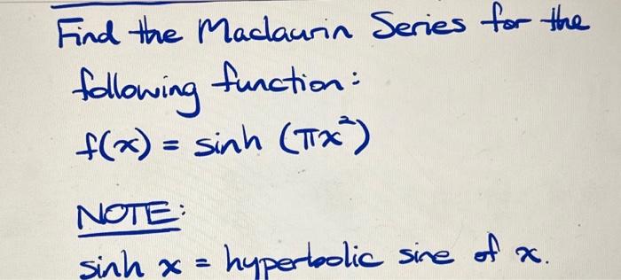 Solved Find the Maclaurin Series for the following function: | Chegg.com