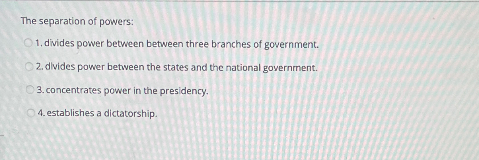 Solved The separation of powers:divides power between | Chegg.com