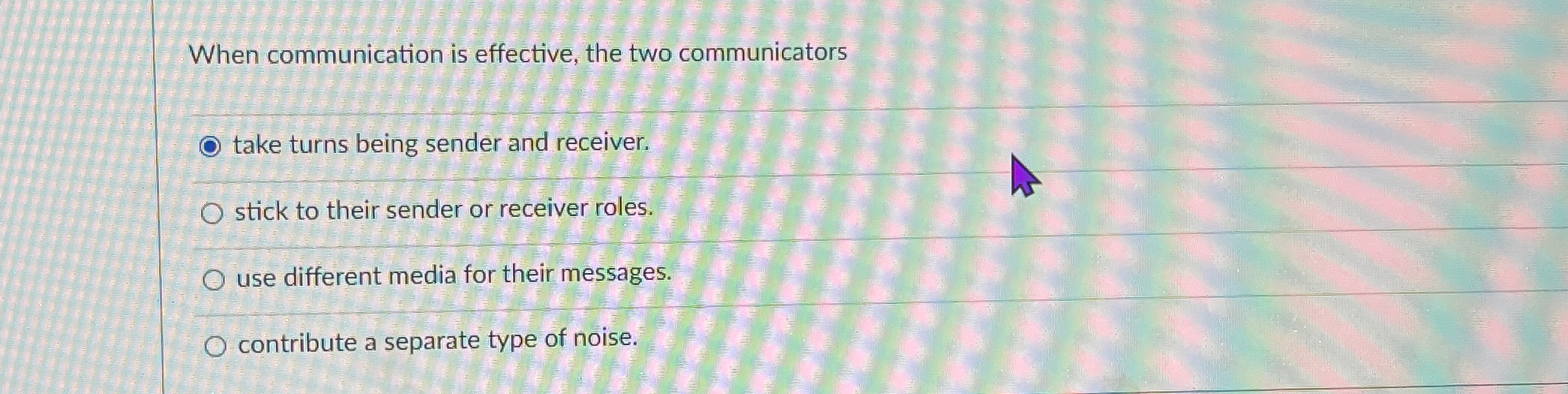 Solved When communication is effective, the two | Chegg.com