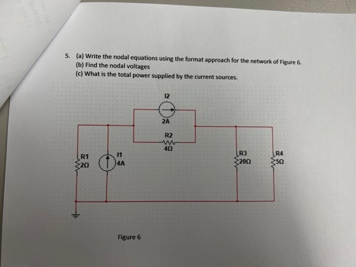 Solved 5. (a) Write the nodal equations using the format | Chegg.com