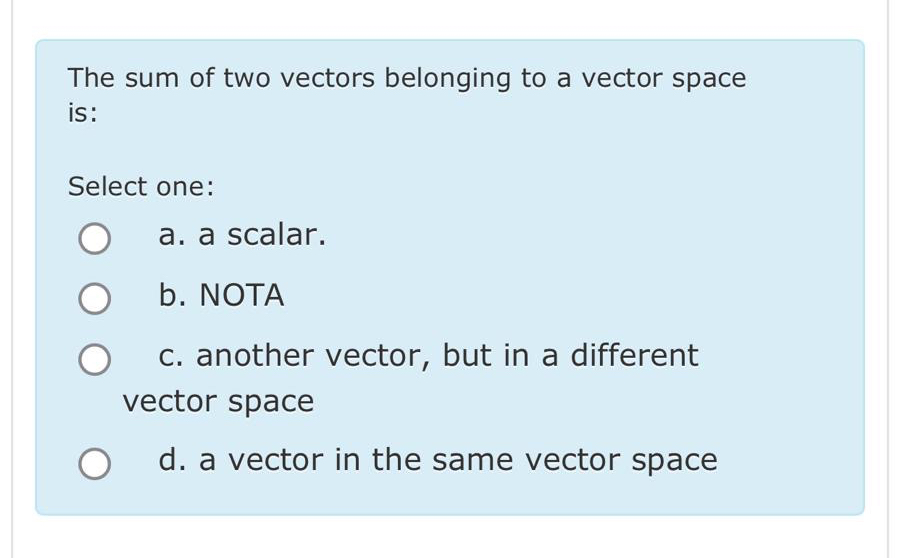 Solved The sum of two vectors belonging to a vector space | Chegg.com