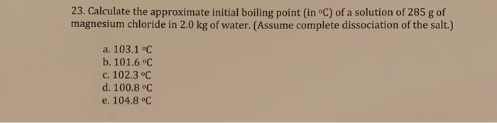 Solved 23. Calculate the approximate initial boiling point | Chegg.com