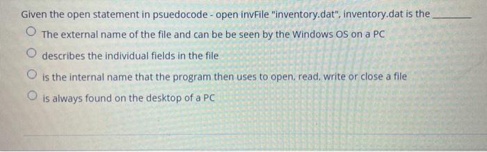 Solved Given the open statement in psuedocode - open invFile | Chegg.com