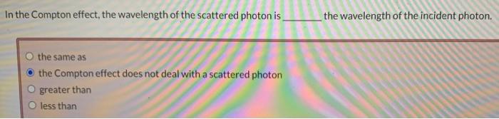 Solved In the Compton effect, the wavelength of the | Chegg.com