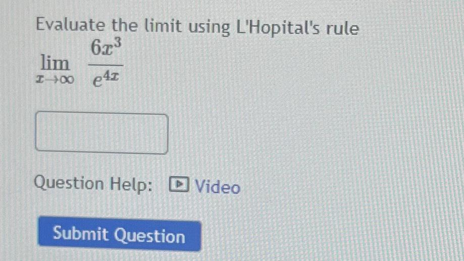 Solved Evaluate the limit using L'Hopital's | Chegg.com