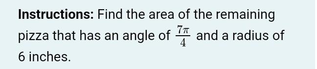 Solved Instructions: Find the area of the remaining pizza | Chegg.com