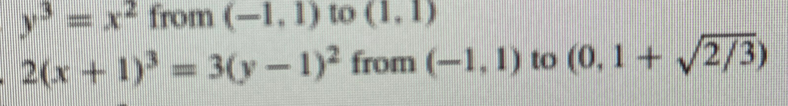 Solved Find the length of the below curves.2(x+1)3=3(y-1)2 | Chegg.com