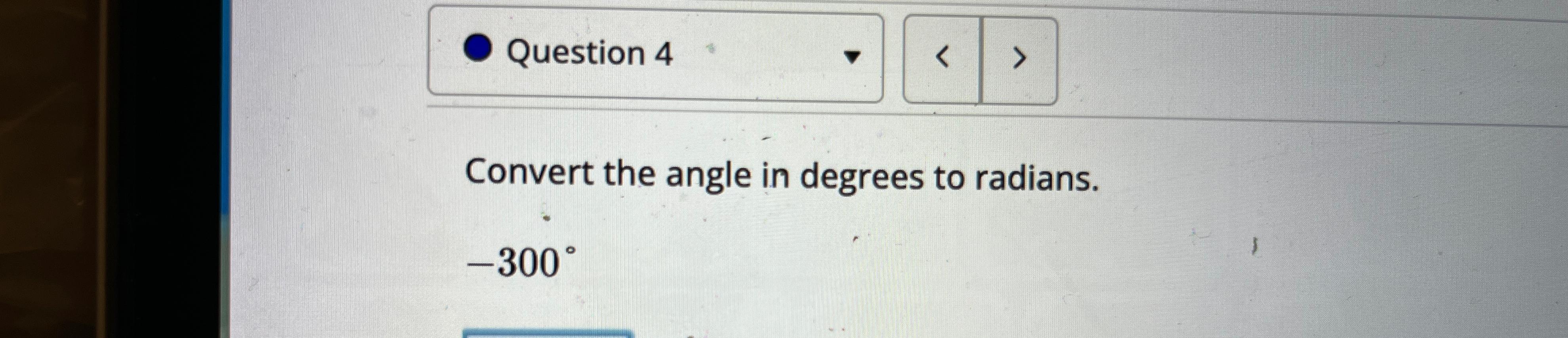 Solved Question 4Convert the angle in degrees to | Chegg.com