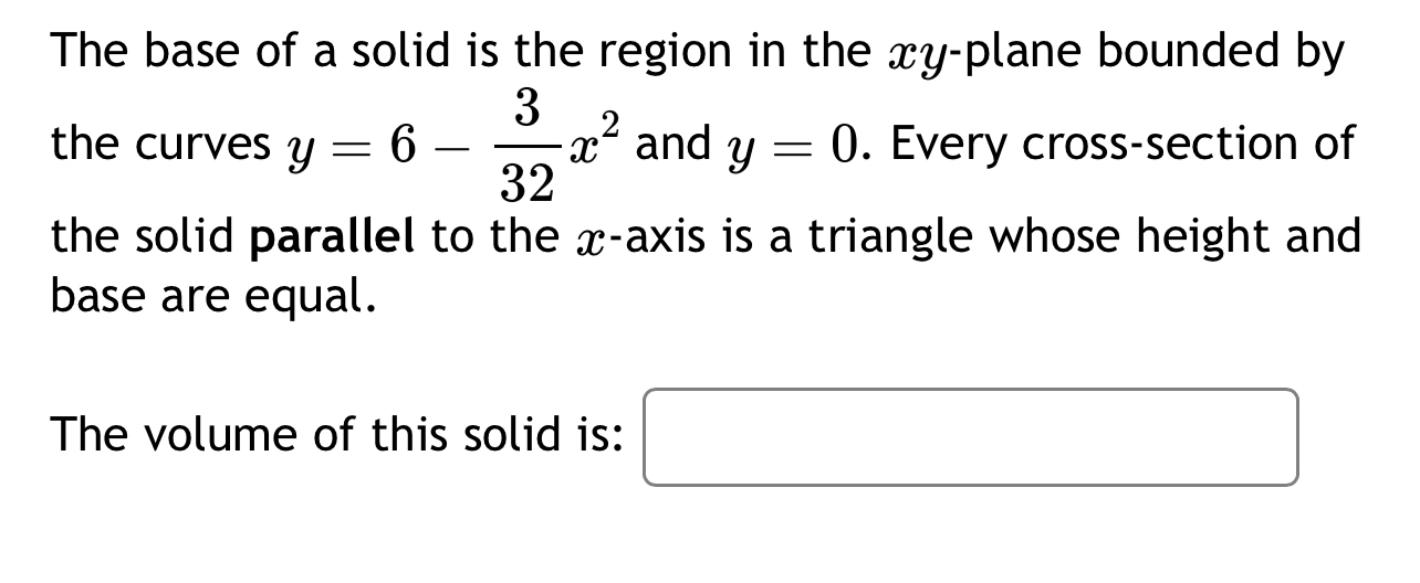 Solved The base of a solid is the region in the xy-plane | Chegg.com