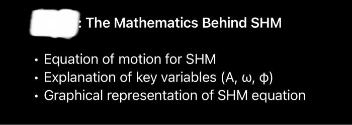 Solved The Mathematics Behind SHM - Equation of motion for | Chegg.com