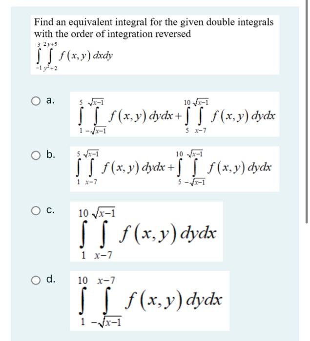 Solved Find an equivalent integral for the given double | Chegg.com