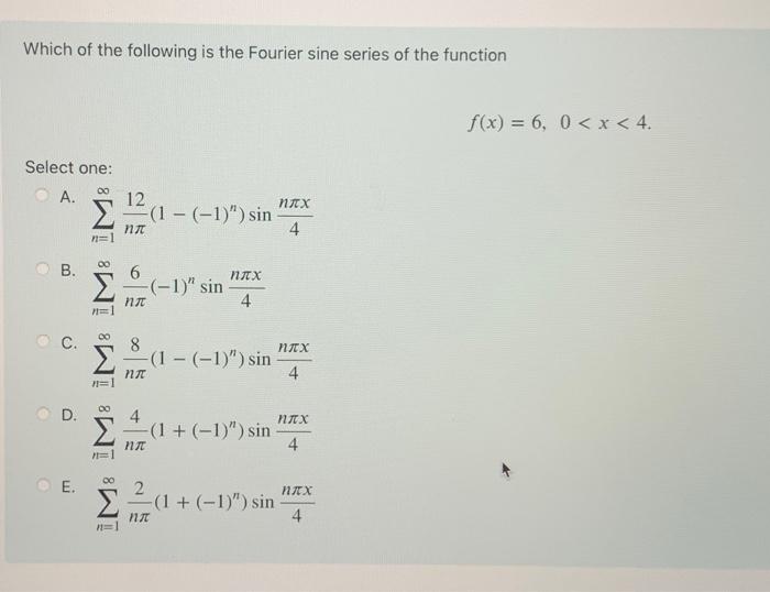 Which of the following is the Fourier sine series of | Chegg.com