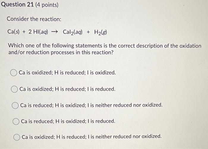 Solved Consider the reaction: Ca(s)+2HI(aq)→Cal2(aq)+H2(g) | Chegg.com