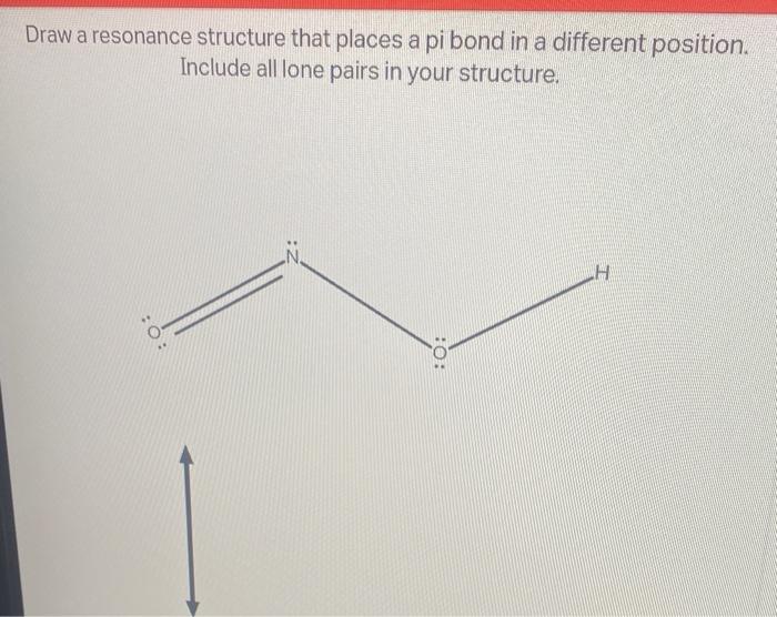 Solved Draw a resonance structure that places a pi bond in a | Chegg.com
