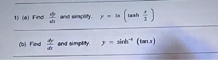 Solved 1 A Find Dxdy And Simplify Ylntanh2x B Find 