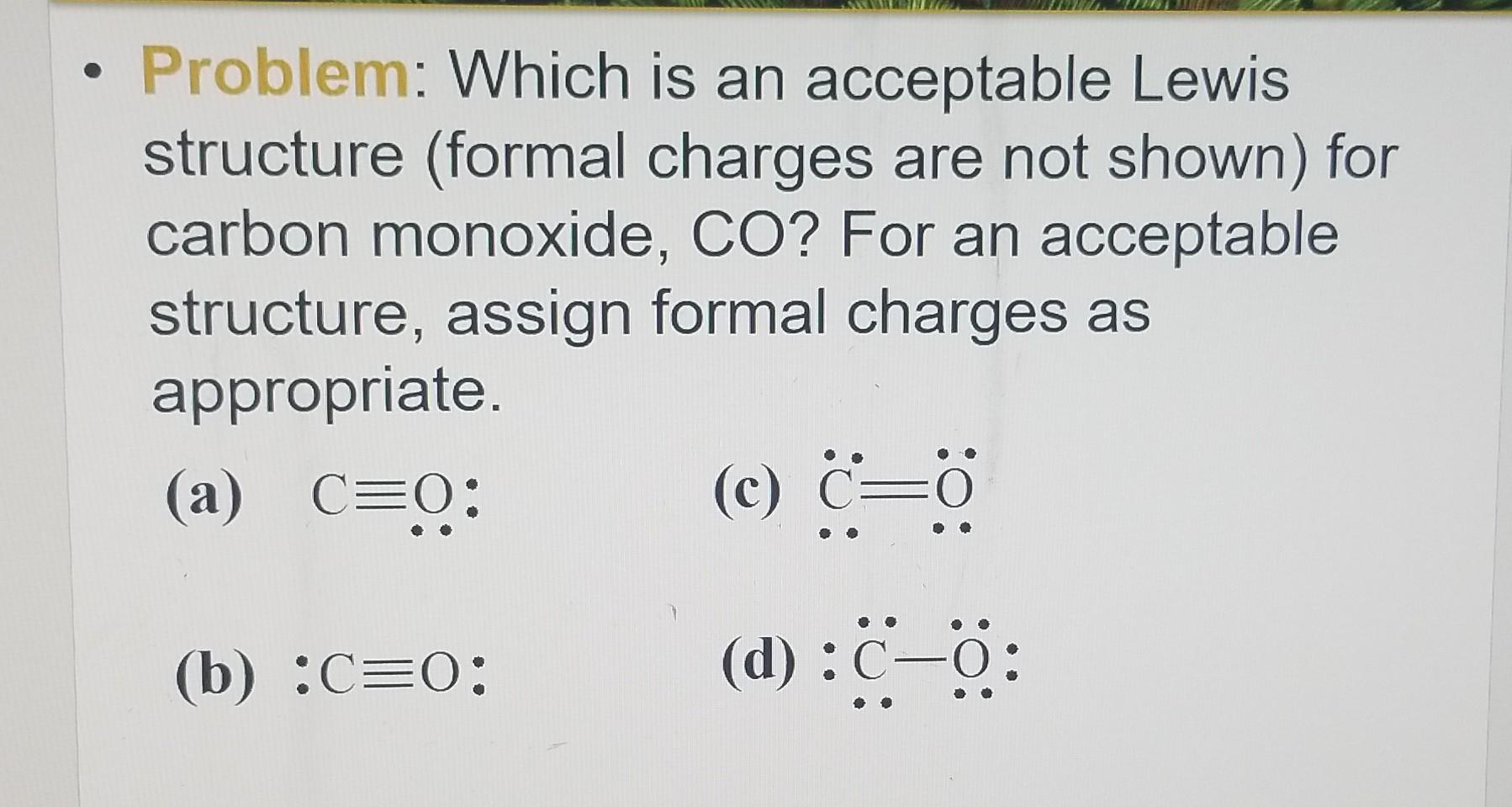 Solved • Problem: Which is an acceptable Lewis structure | Chegg.com