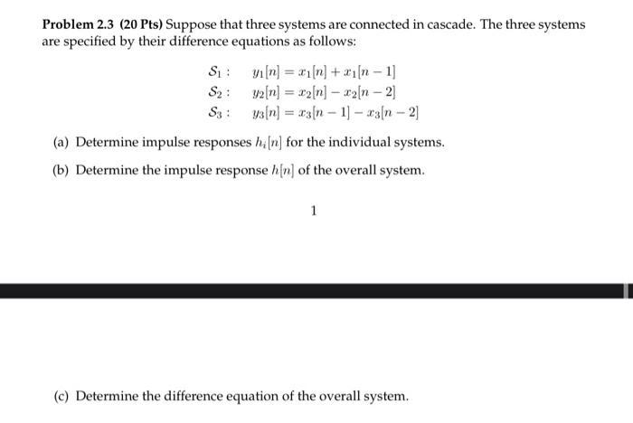 Solved Problem 2.3 (20 Pts) Suppose that three systems are | Chegg.com