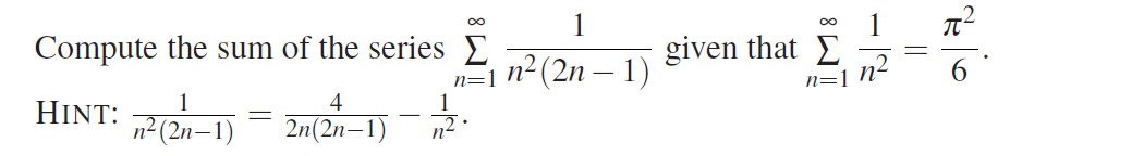 Solved Compute the sum of the series ∑n=1∞1n2(2n-1) ﻿given | Chegg.com