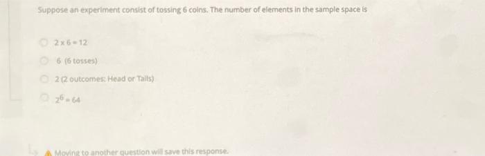 Solved Suppose an experiment consist of tossing 6 colns. The | Chegg.com