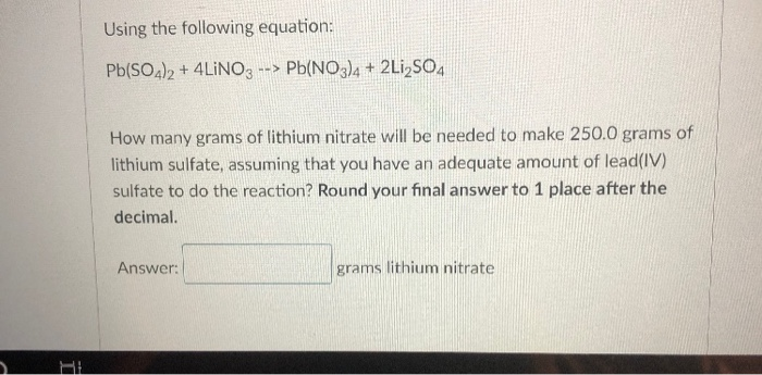 Solved Using the following equation: Pb(SO4)2 + 4LINO3 --> | Chegg.com
