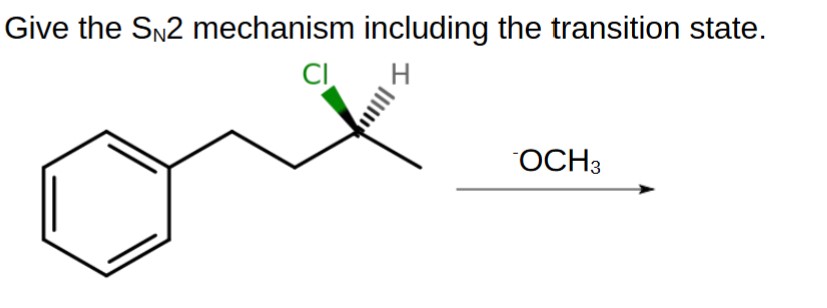 Solved by an EXPERT Give the SN2 ﻿mechanism including the transition | Chegg.com