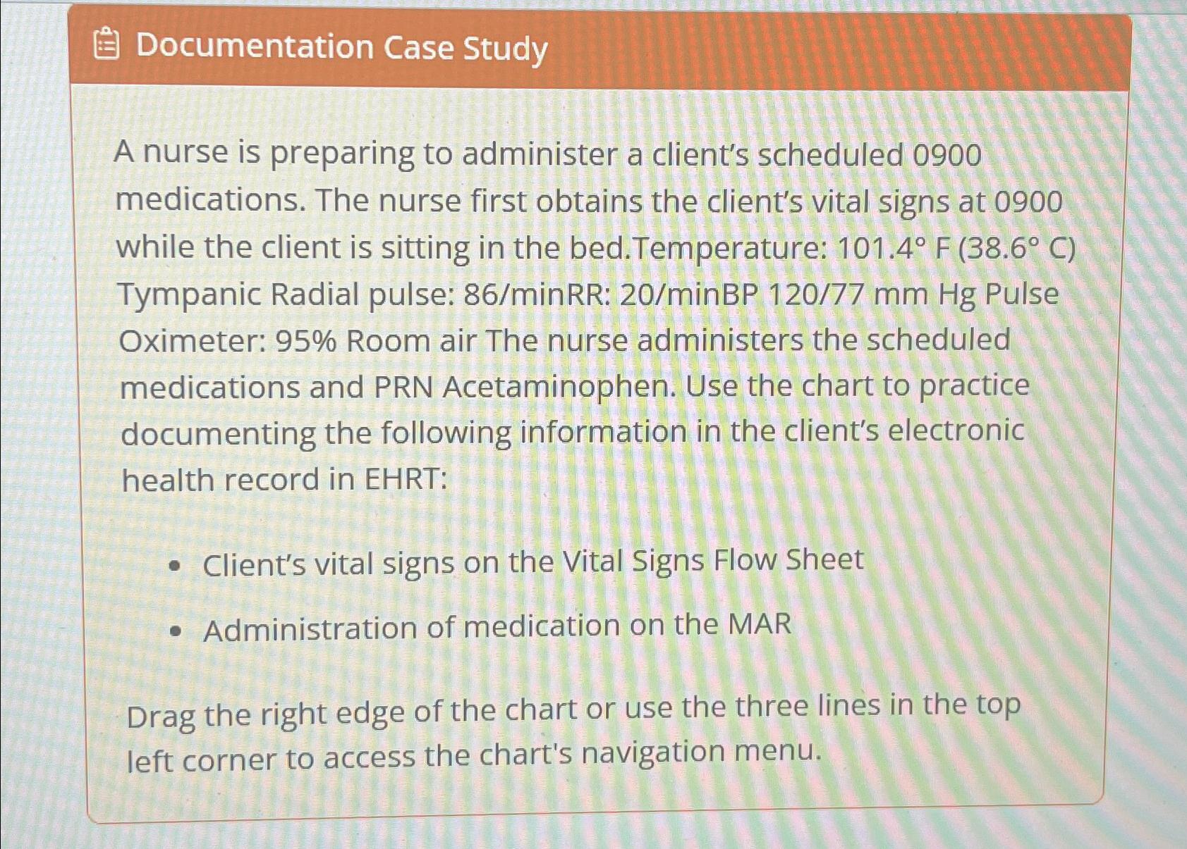 Solved Documentation Case StudyA nurse is preparing to | Chegg.com