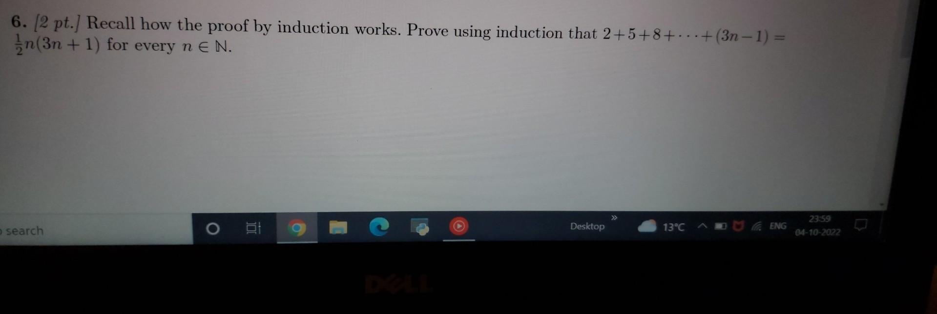 Solved 6. [ 2 pt.] Recall how the proof by induction works. | Chegg.com