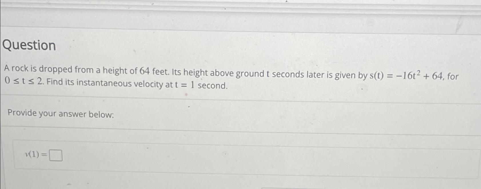 Solved QuestionA rock is dropped from a height of 64 ﻿feet. | Chegg.com