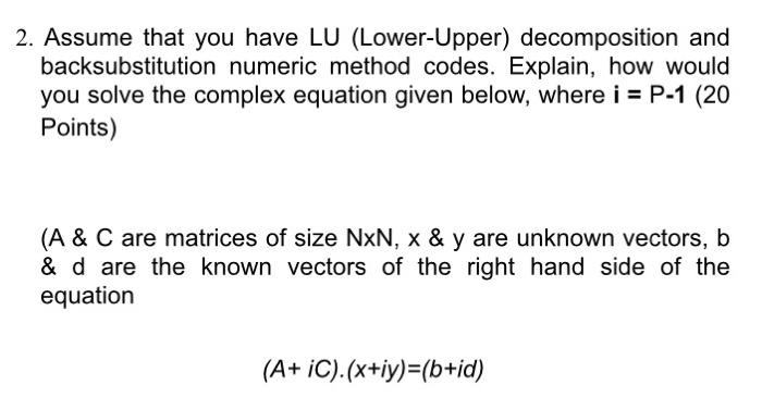 Solved 2. Assume that you have LU (Lower-Upper) | Chegg.com
