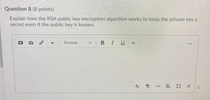 Question 8 (8 points) Explain how the RSA public key | Chegg.com