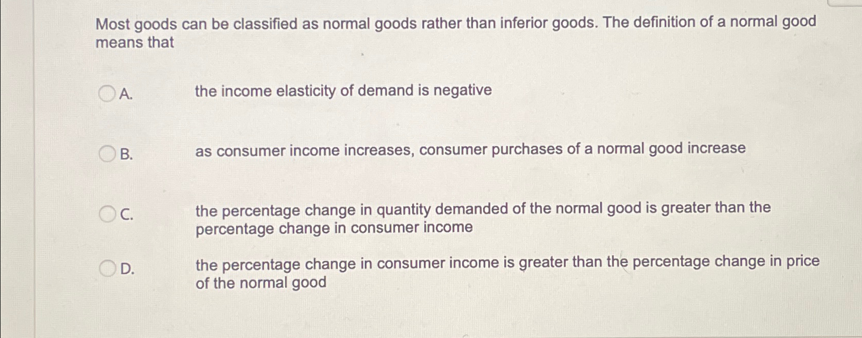 Solved Most goods can be classified as normal goods rather | Chegg.com