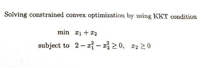 Solved Solving Constrained Convex Optimization By Using Kkt 3769