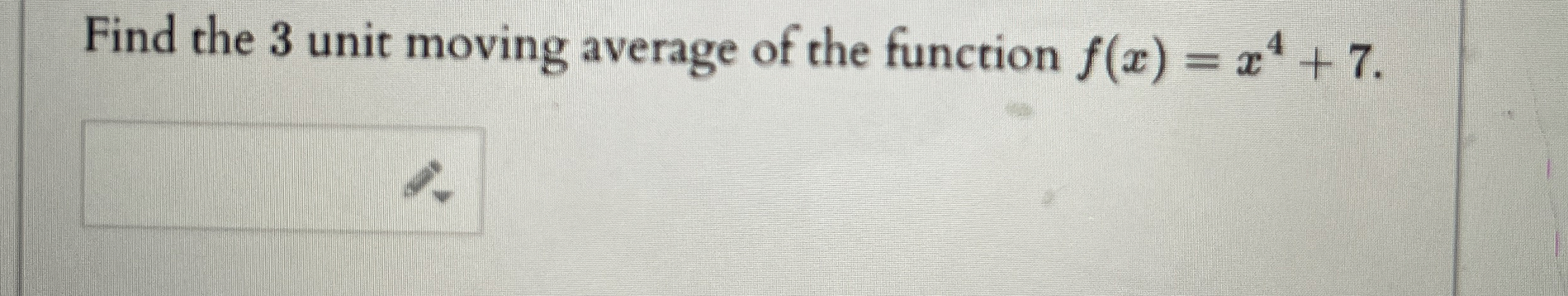 Solved Find the 3 ﻿unit moving average of the function | Chegg.com