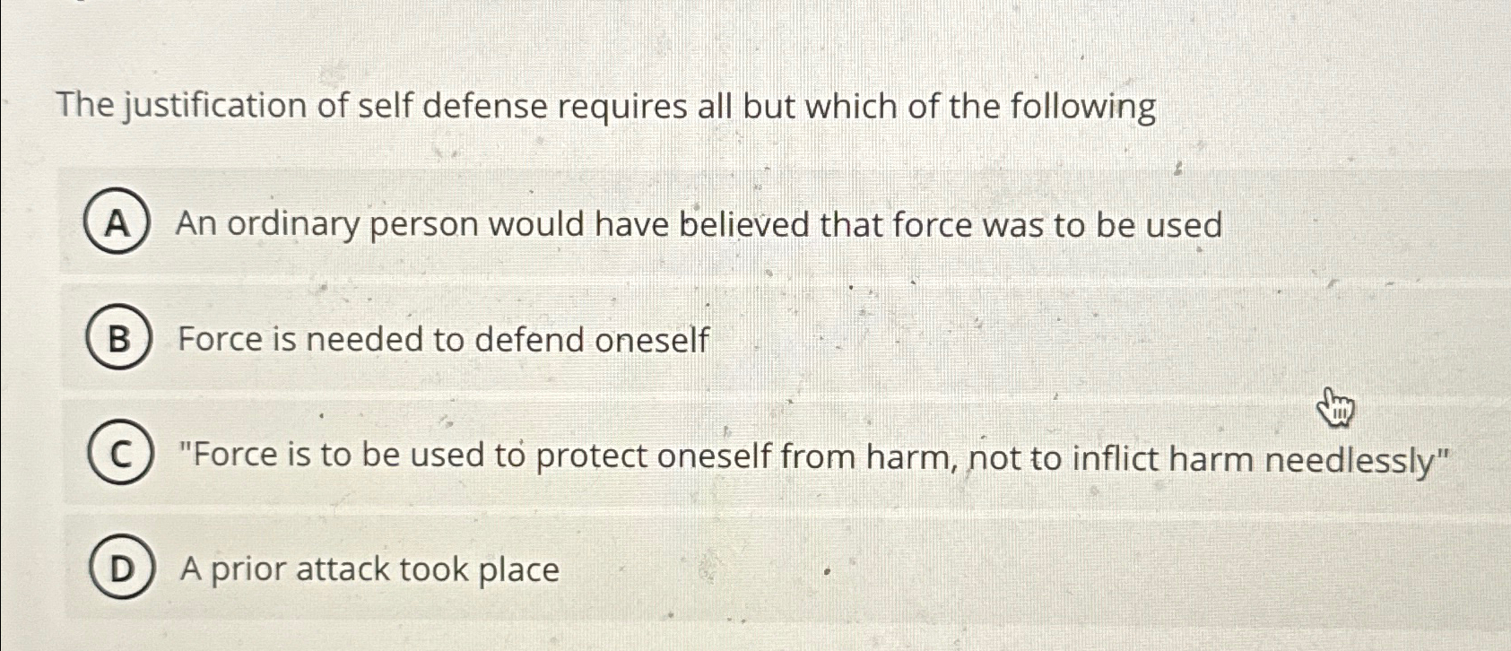 Solved The justification of self defense requires all but | Chegg.com