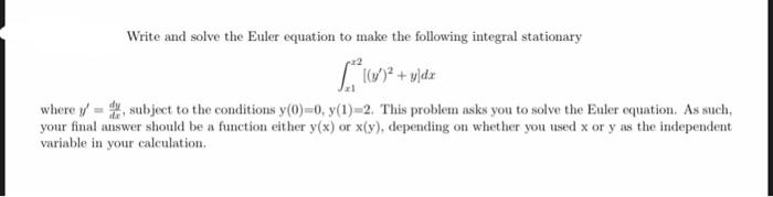 Solved Write and solve the Euler equation to make the | Chegg.com