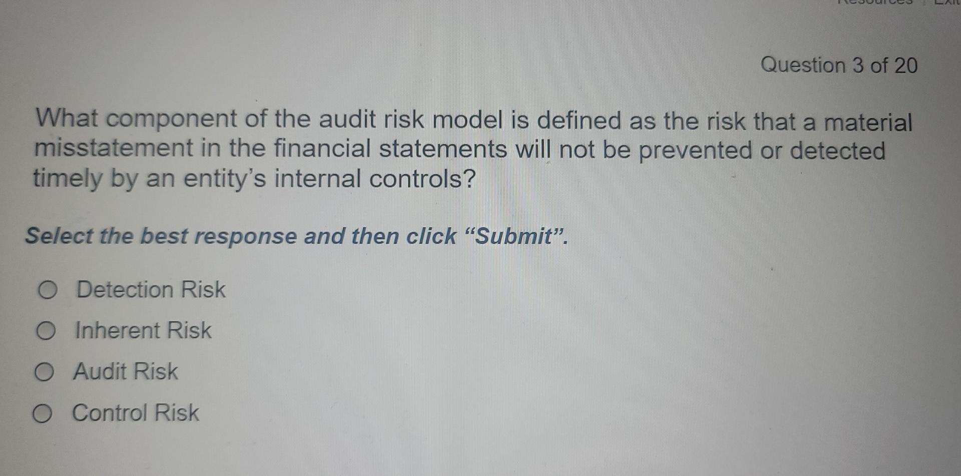Solved Question 3 of 20 What component of the audit risk | Chegg.com