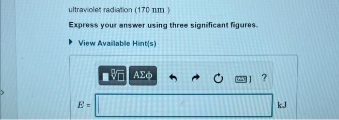 Solved ultraviolet radiation (170 nm) Express your answer | Chegg.com
