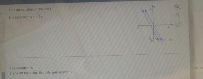 Solved Find an equation of the tine L Lis parallel to y=−2x. | Chegg.com