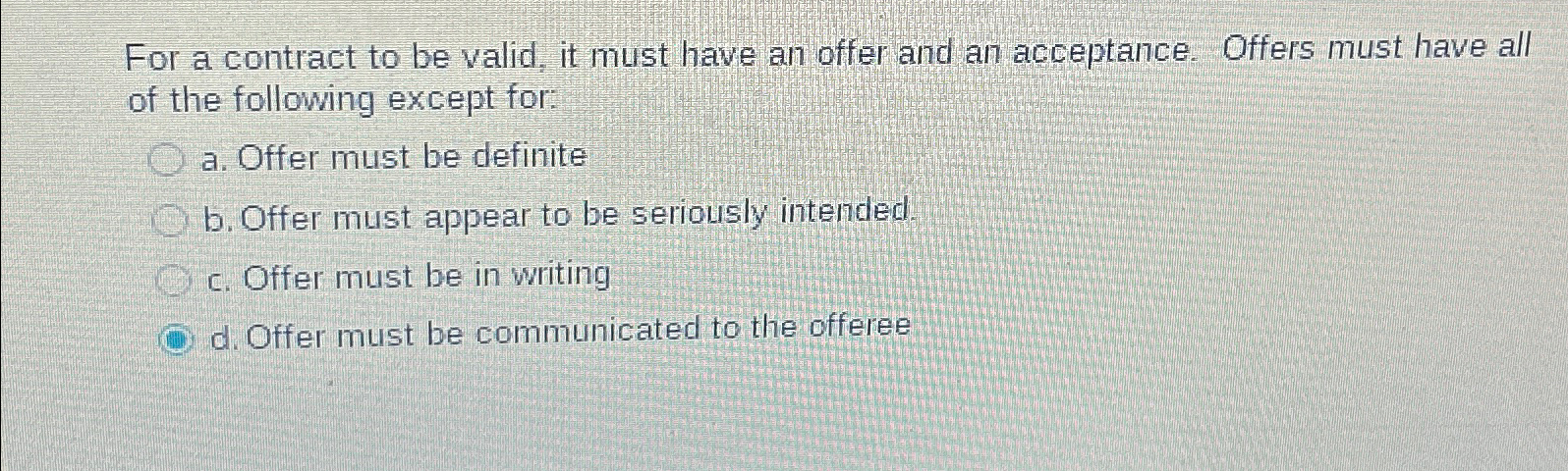 Solved For a contract to be valid, it must have an offer and | Chegg.com