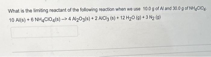 Solved 10Al(s)+6NH4ClO4( s)→4Al2O3( s)+2AlCl3( s)+12H2O(g)+3 | Chegg.com