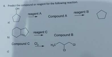 Solved Predict the compound or reagent for the following | Chegg.com