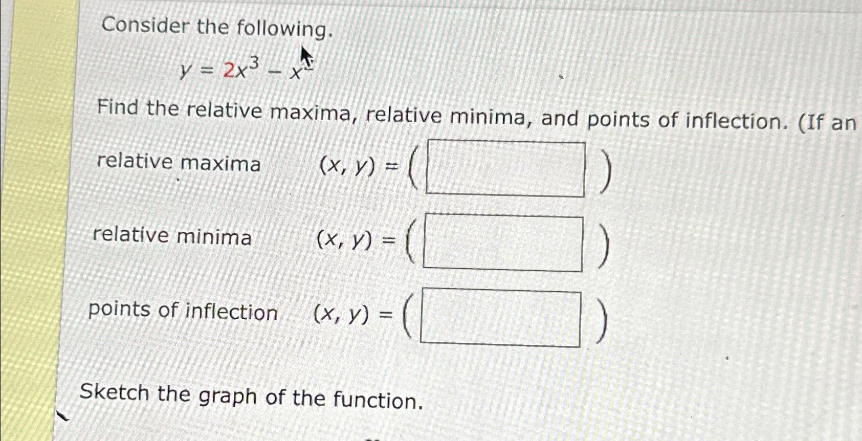 Solved Consider the following.y=2x3-x2Find the relative | Chegg.com