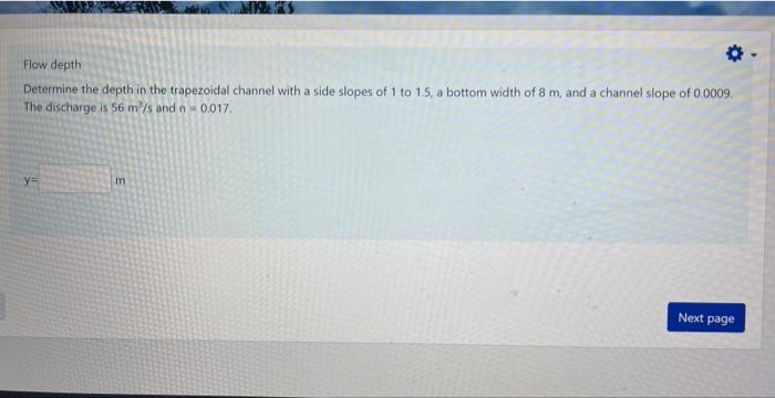 [Solved]: Flow depth Determine the depth in the trapezoidal