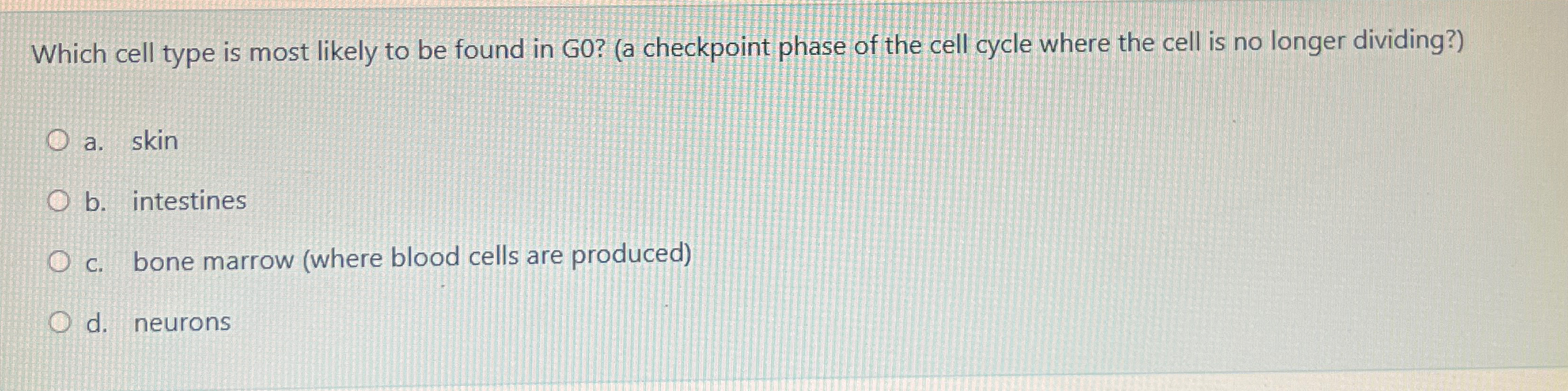 Solved Which cell type is most likely to be found in G0? (a | Chegg.com