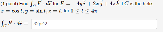 Solved (1 ﻿point) ﻿Find ∫C﻿vec(F)*dvec(r) ﻿for | Chegg.com