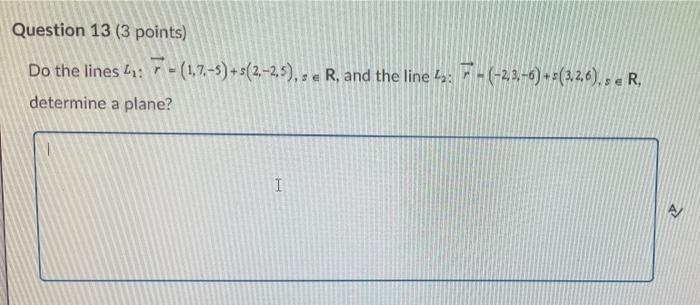 Solved Question 13 (3 points) Do the lines :7-(1.7.-3) + | Chegg.com