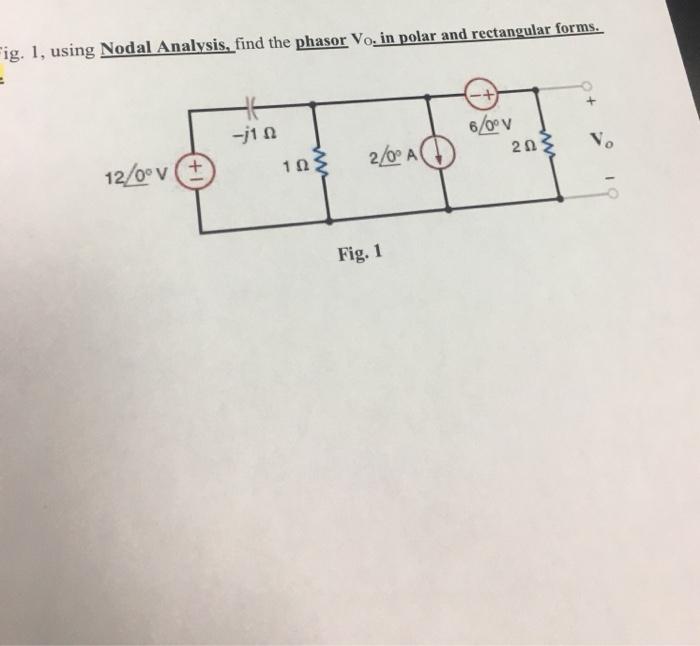 Solved ig. 1, using Nodal Analysis, find the phasor V0, in | Chegg.com